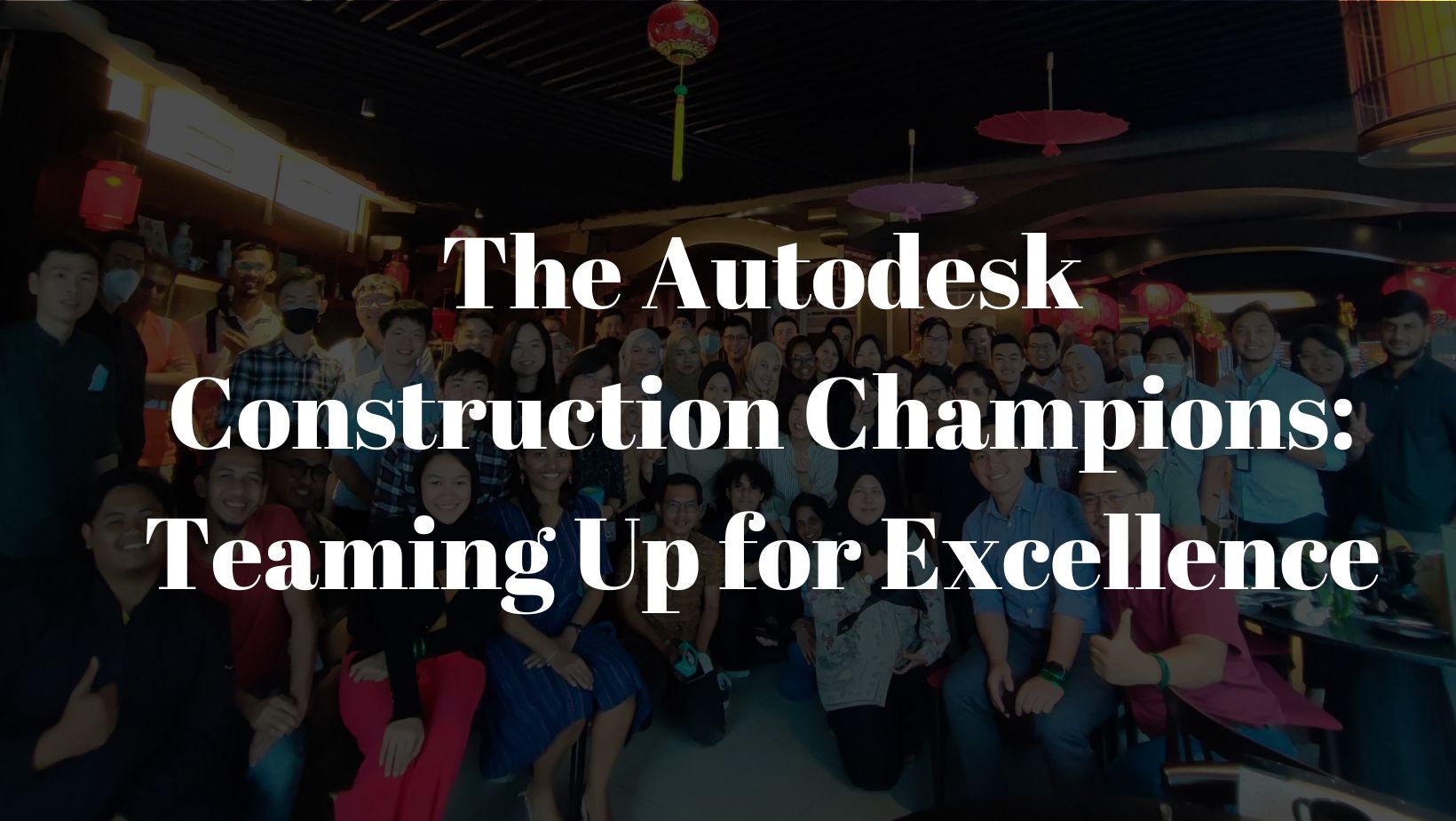 The Autodesk Construction Champions Award: A Testament to Team ...